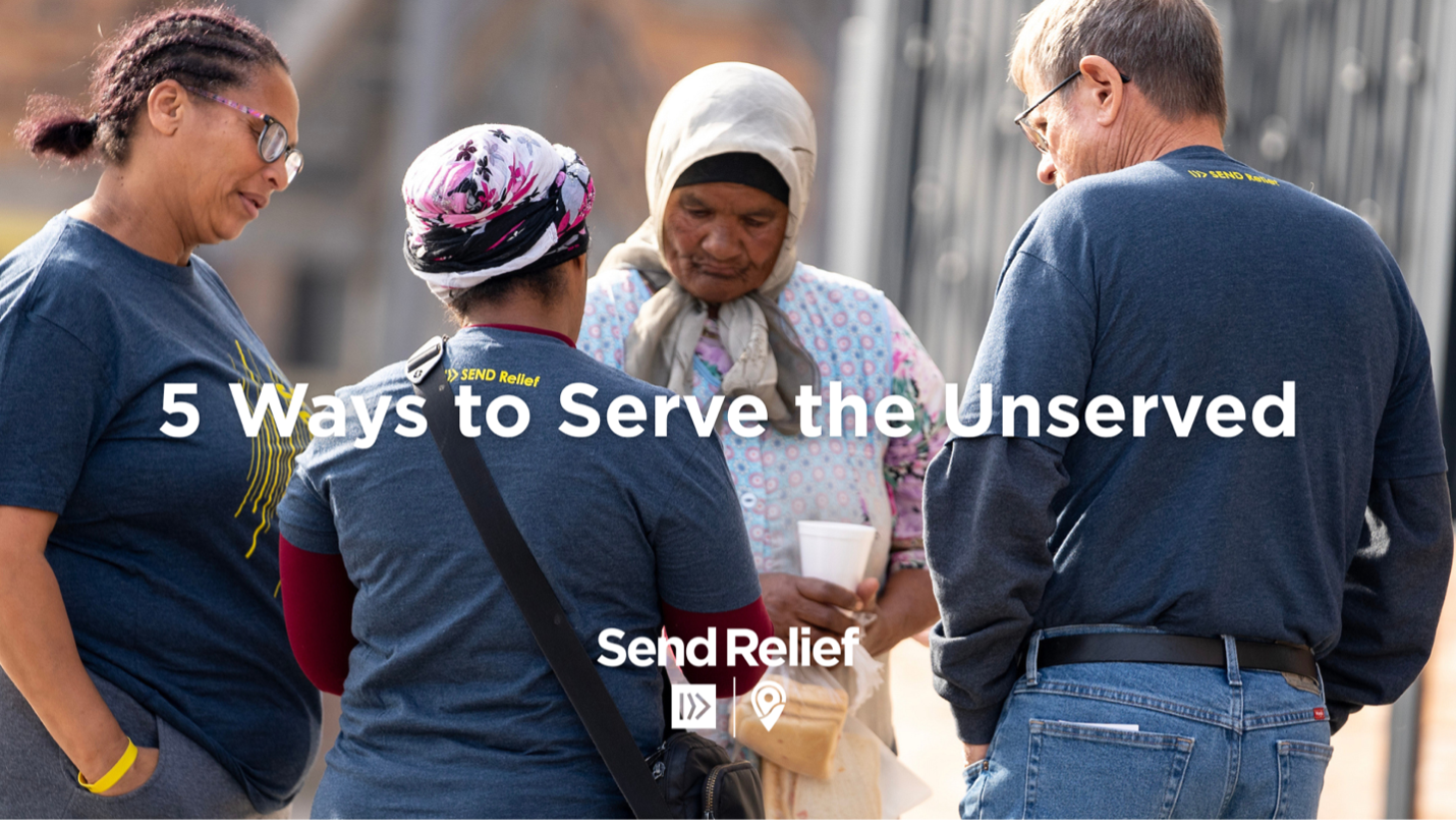 5 Ways to Serve the Unserved - Send Relief